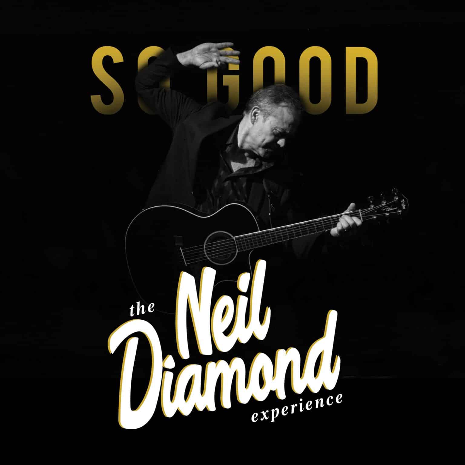 So Good! The Neil Diamond Experience Starring Robert Neary | Visit ...